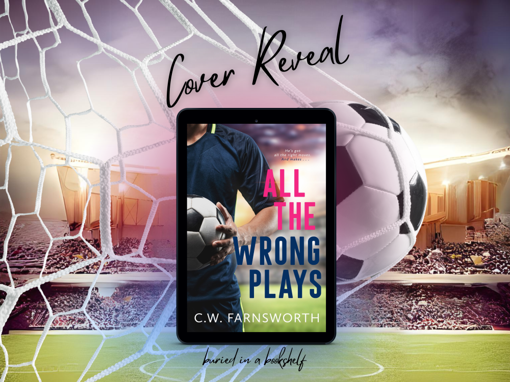 [COVER REVEAL] “All the Wrong Plays” By: C.W. Farnsworth | buried in a ...