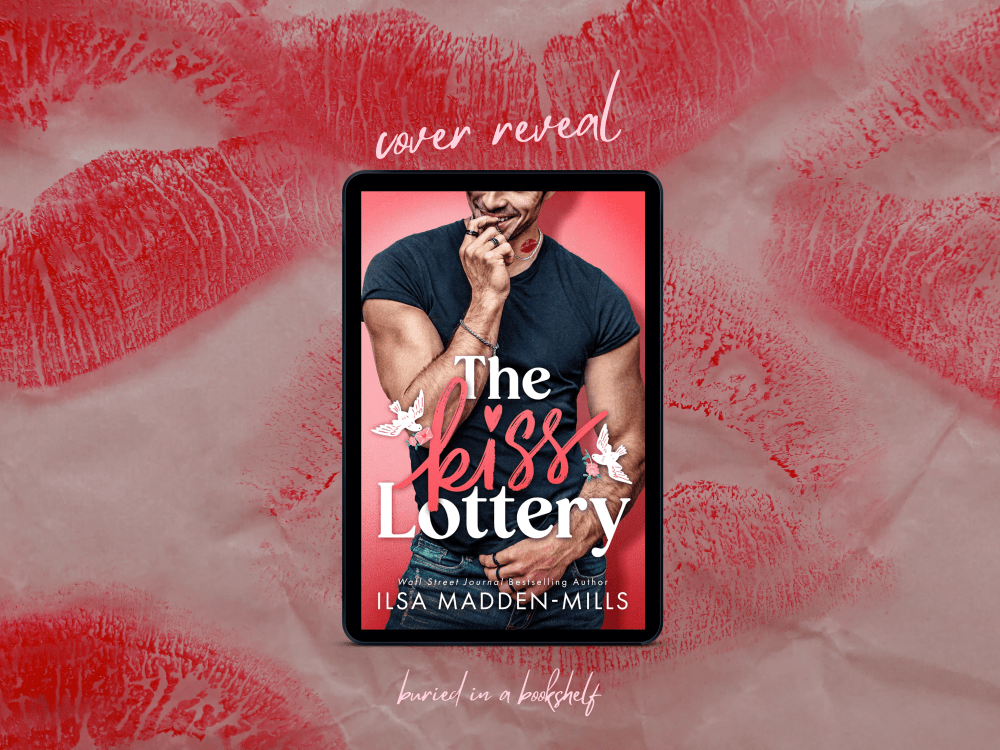 [COVER REVEAL] “The Kiss Lottery” By: Ilsa Madden-Mills | buried in a ...